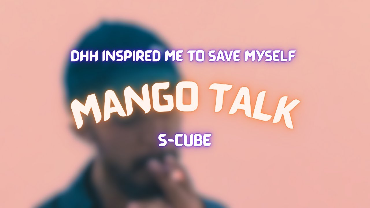 Mango Talk | Official Music Video | DHH Inspired Me to Save Myself (Side - D) - YouTube
