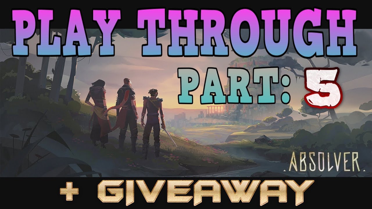 Absolver - Play Through Part 5 + Giveaway - YouTube