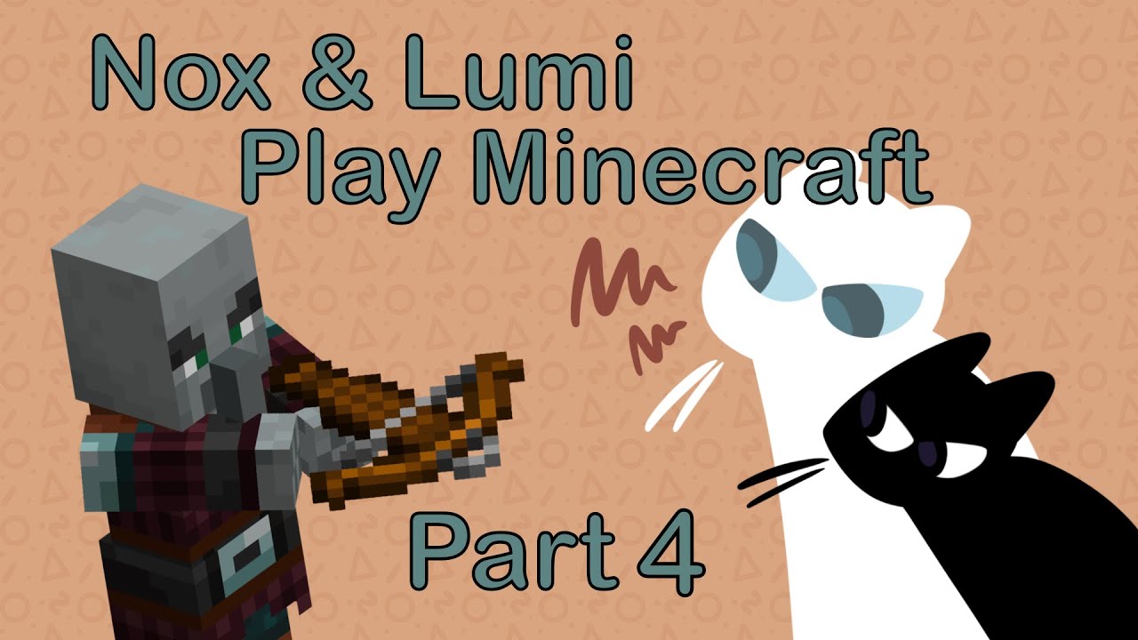 Nox & Lumi Play Minecraft (Part 4) - YouTube