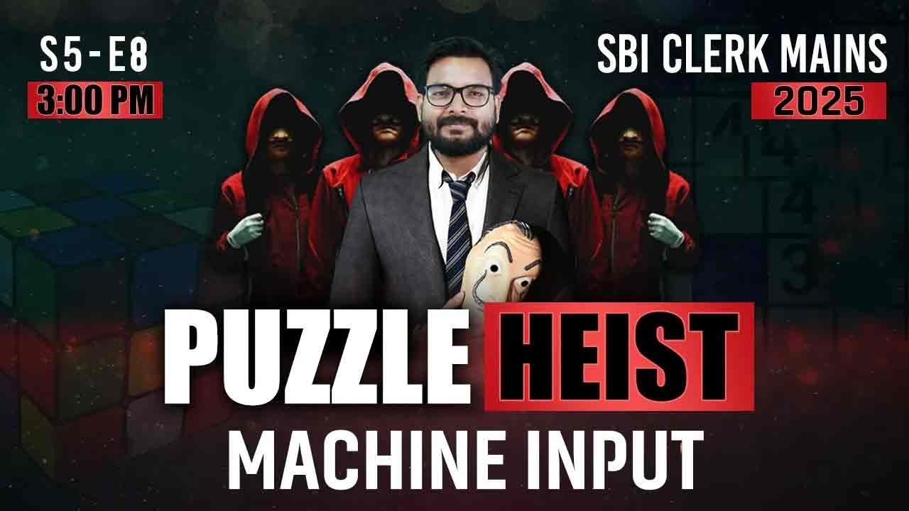 PUZZLE HEIST Season-5 E-8 Machine Input Marathon For SBI Clerk Mains ...