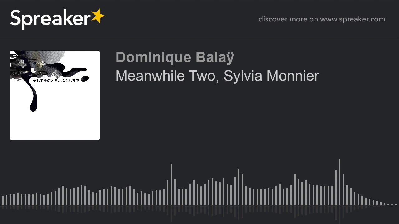 Meanwhile Two, Sylvia Monnier - YouTube