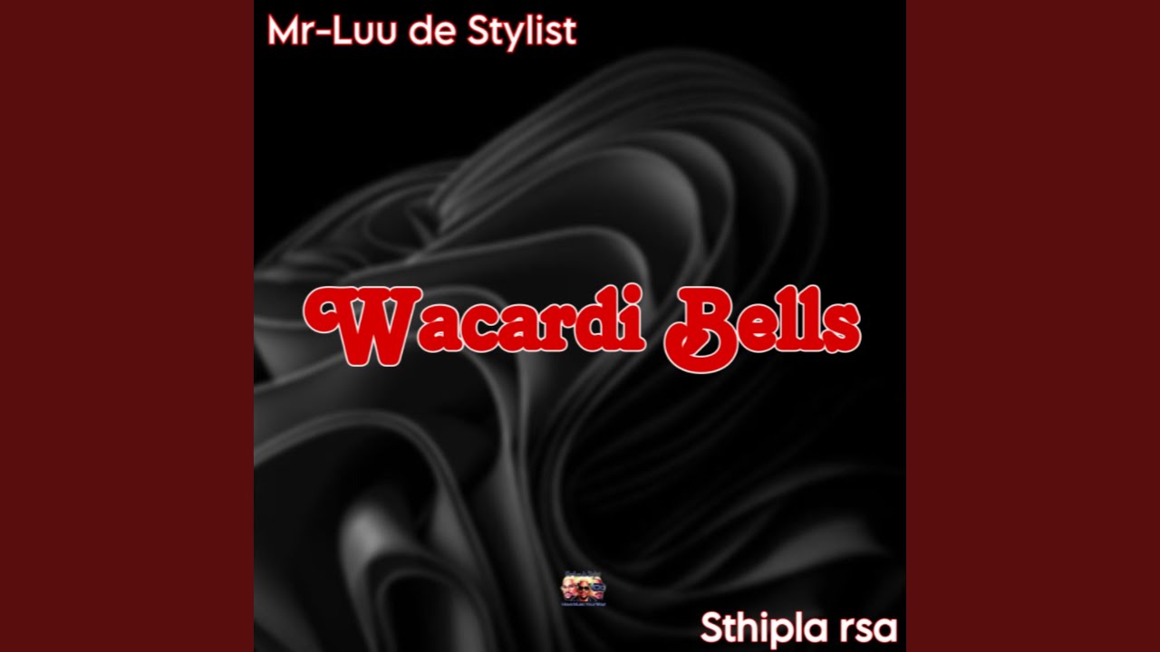 Wacardi Bells (feat. Sthipla rsa) - YouTube Music