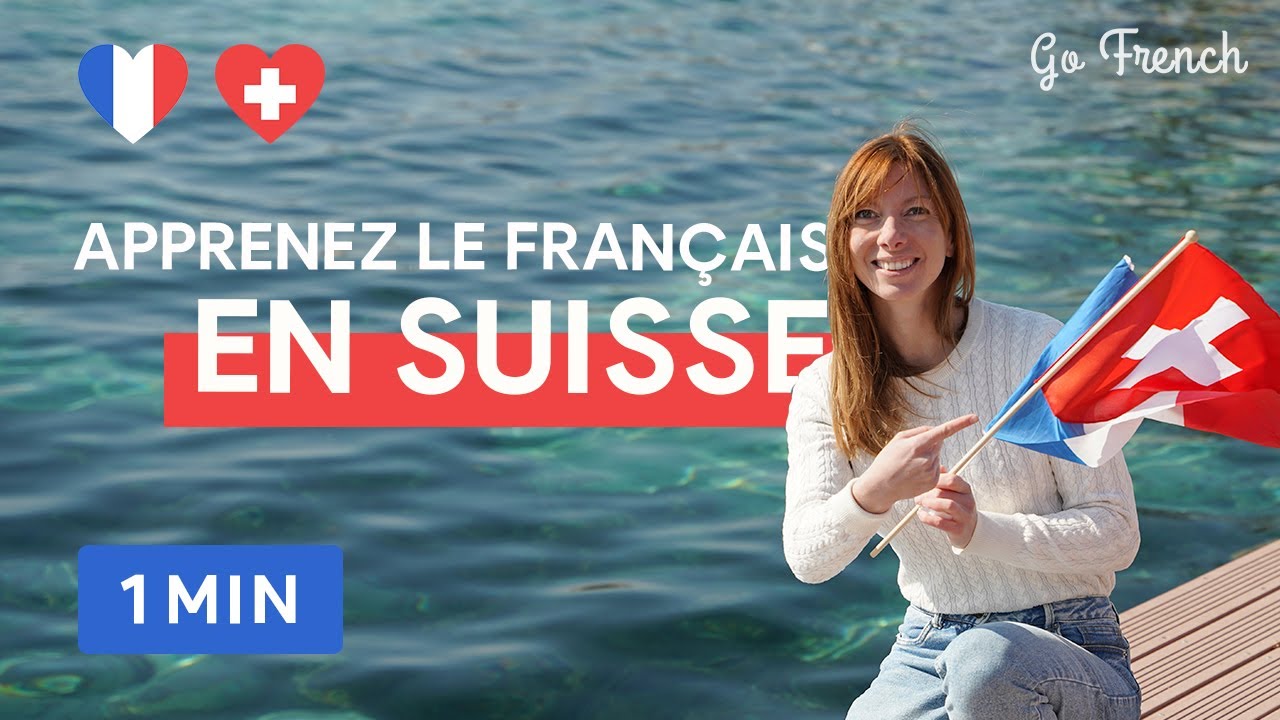 GO FRENCH / Apprenez le FRANÇAIS et découvrez la SUISSE ! - YouTube