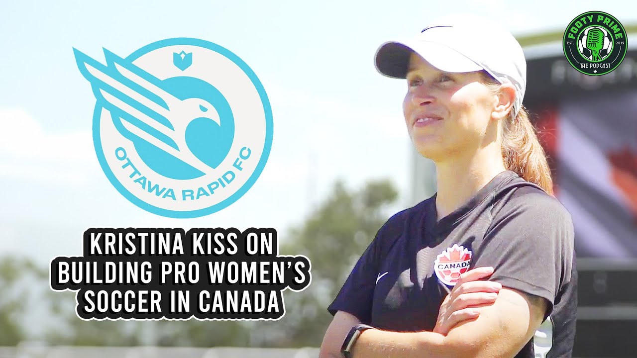 Former CanWNT star Kristina Kiss on building Northern Super League 🇨🇦 ...
