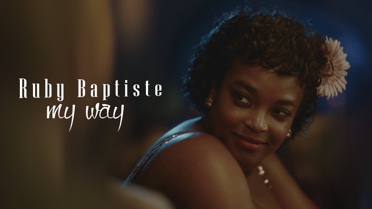 Ruby Baptiste - My Way - YouTube