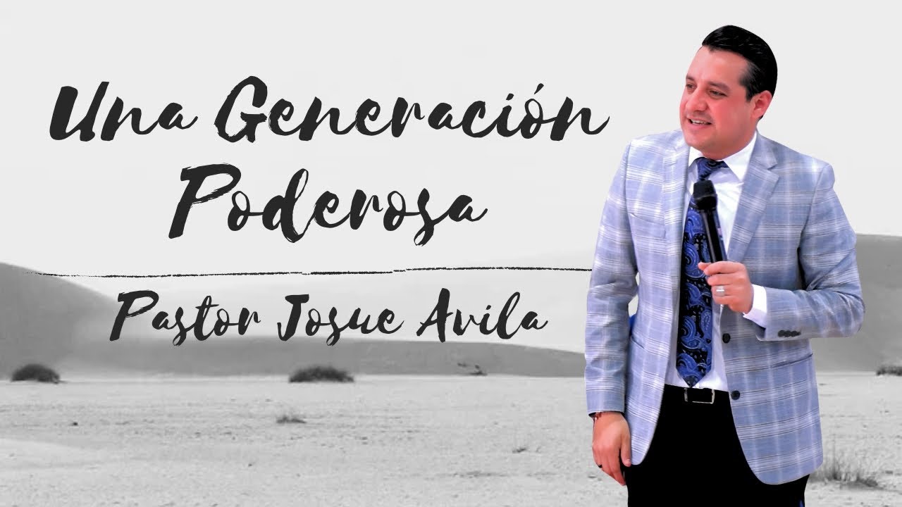 EMC Pastor Josué Ávila- UNA GENERACION PODEROSA - YouTube