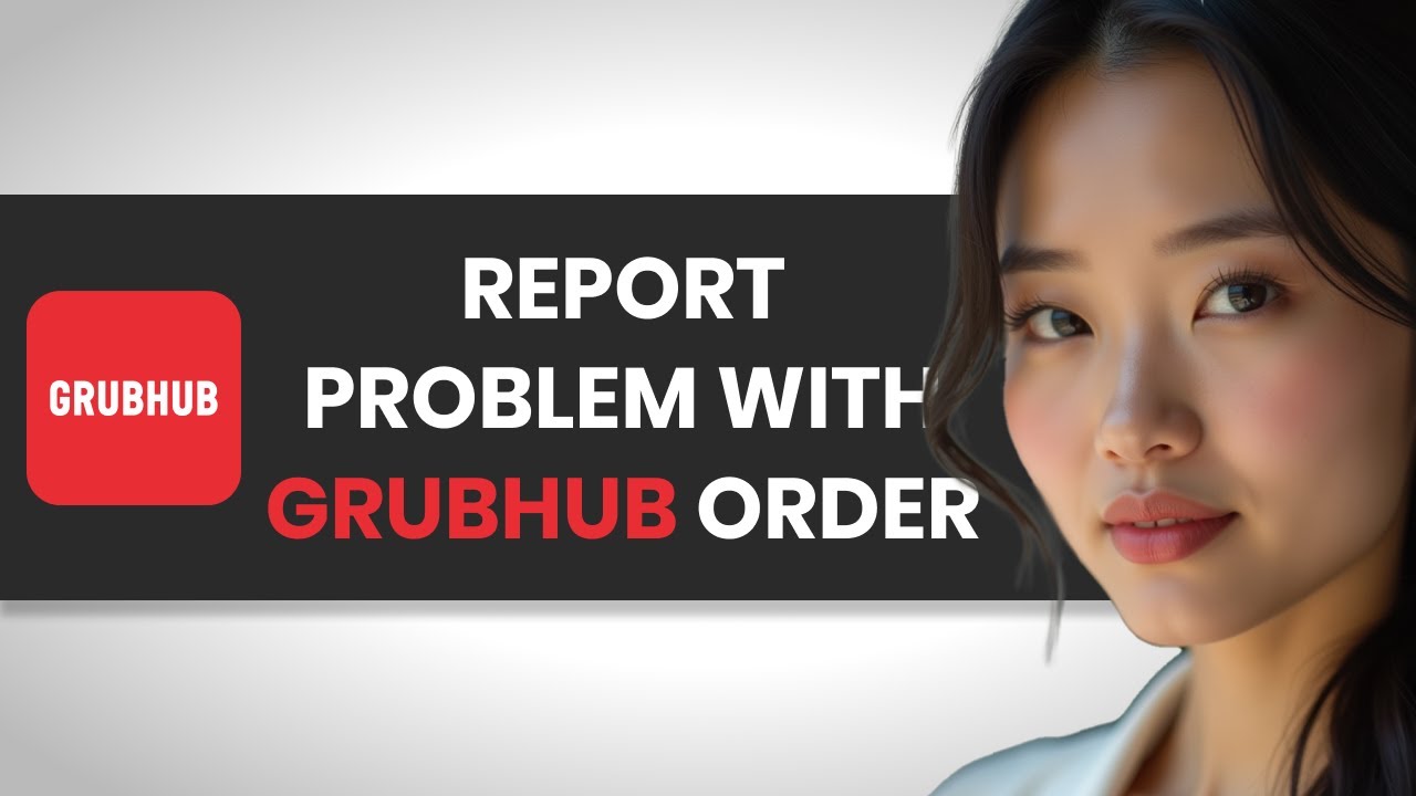 How to Report a Problem with Your Grubhub Order (FULL GUIDE) - YouTube