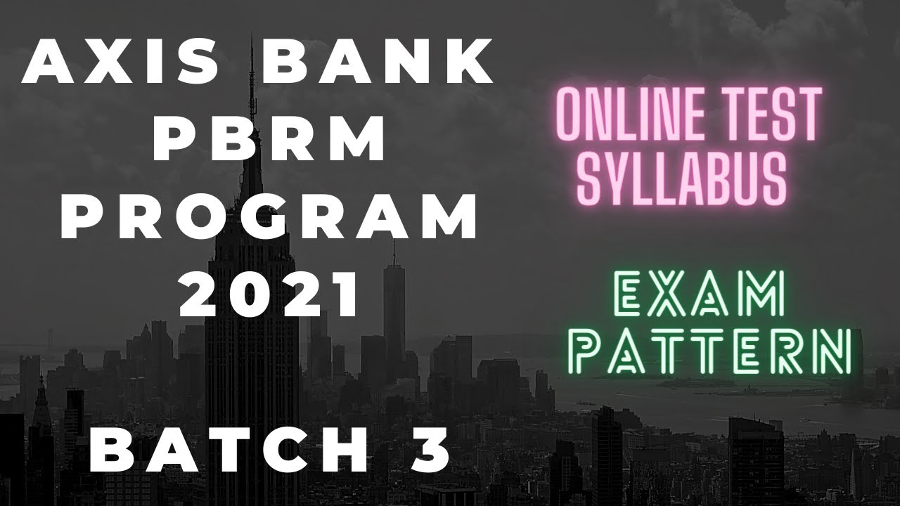 Axis Bank PBRM 2021 Online Test Syllabus & Exam Pattern | Axis Bank ...