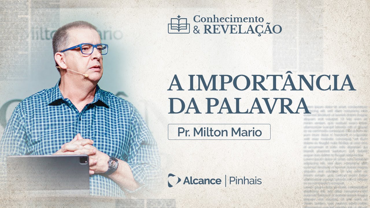 A Importância da Palavra | Pr. Milton Mario - YouTube