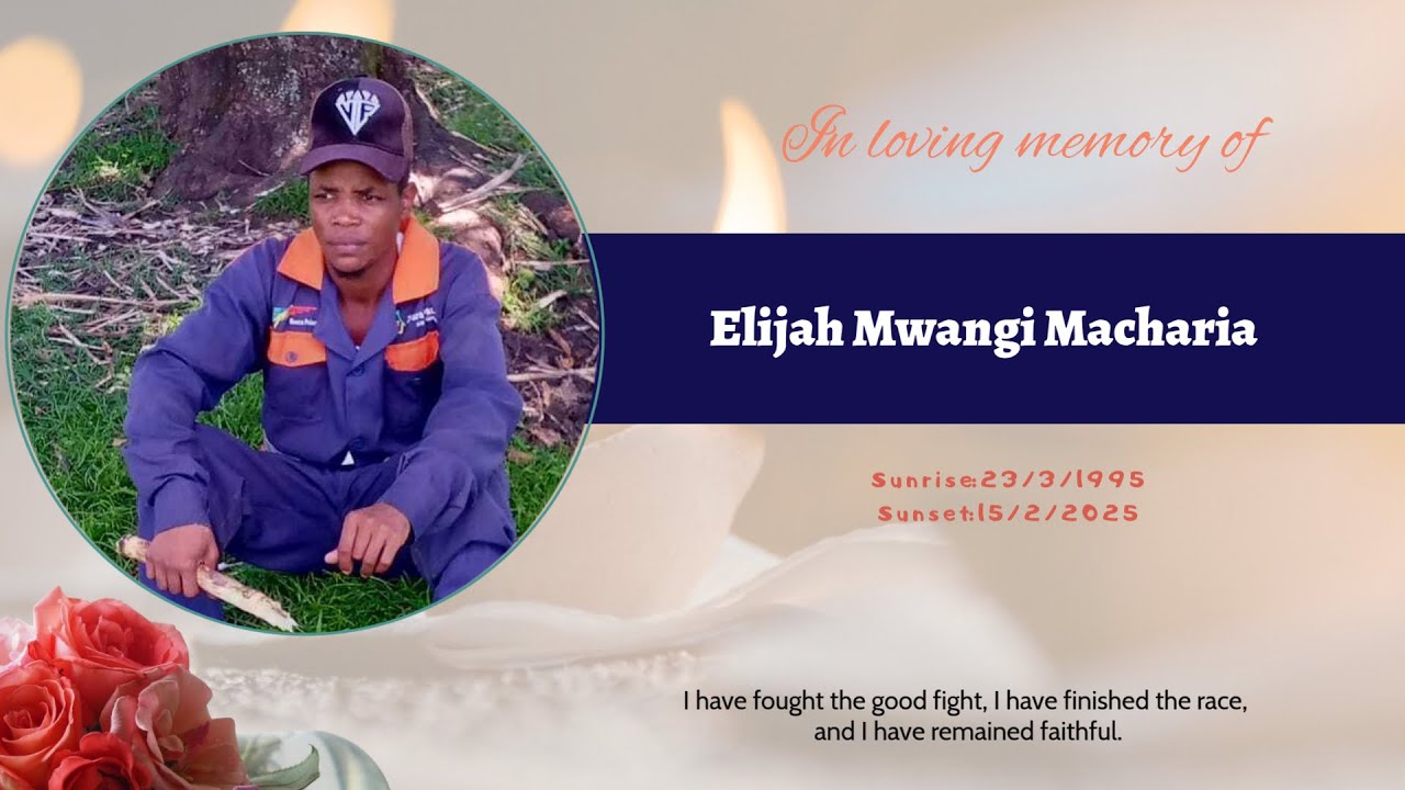 In Loving Memory of Elijah Mwangi Macharia - YouTube