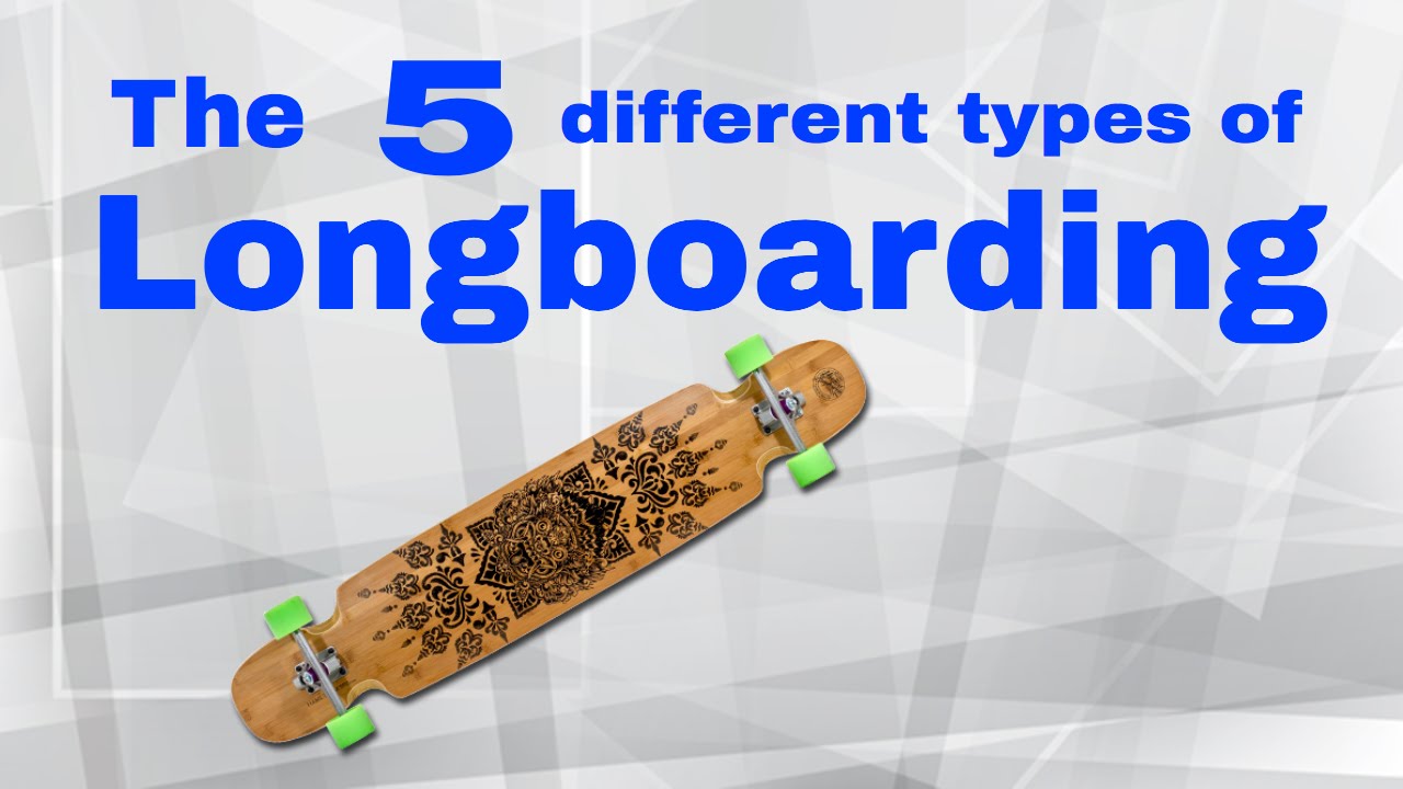 The 5 Different types of longboarding - YouTube
