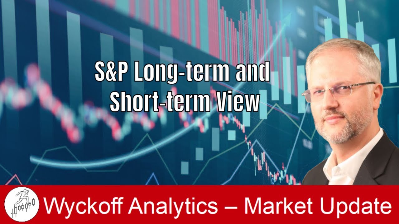 S&P Long-term and Short-term View - Wyckoff Market Discussion - 11.15. ...