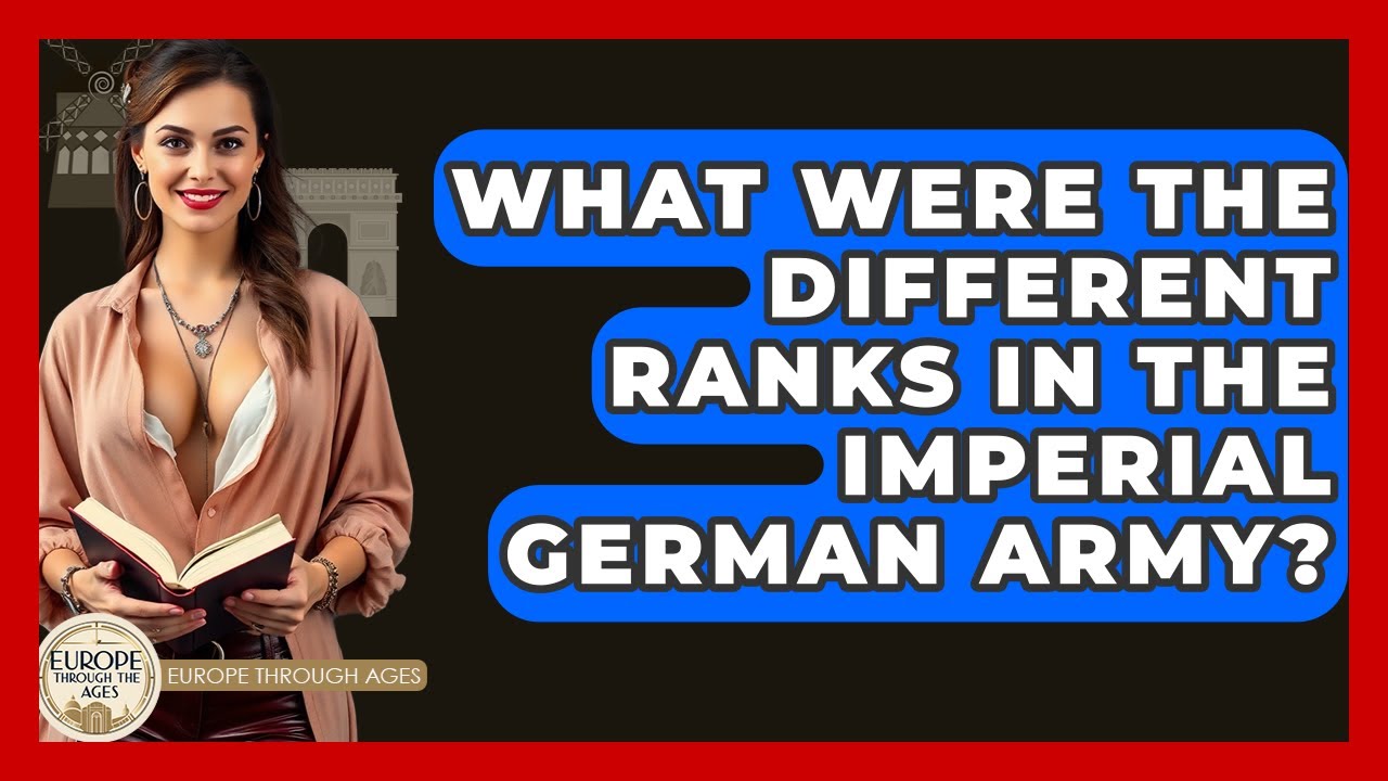 What Were The Different Ranks In The Imperial German Army? - Europe ...