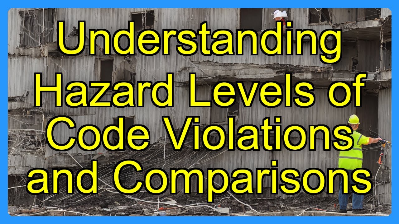 Understanding Hazard Levels of Code Violations and Comparisons - YouTube