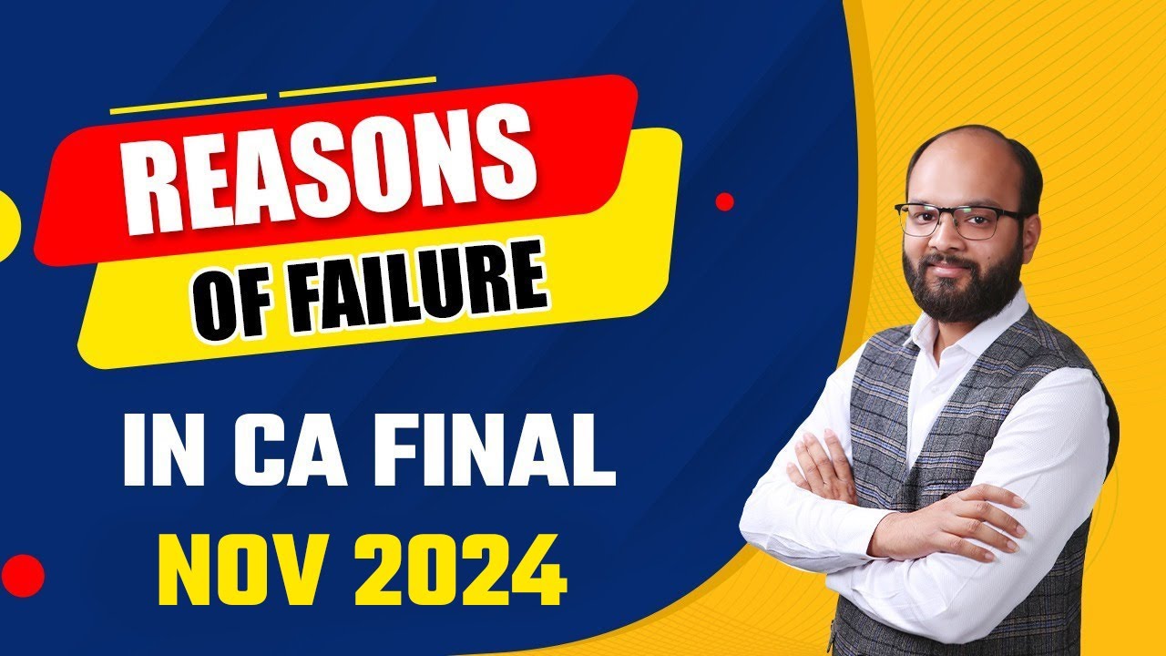 Reasons of Failure in CA Final Nov 24 | Why Students fail in CA |Main ...