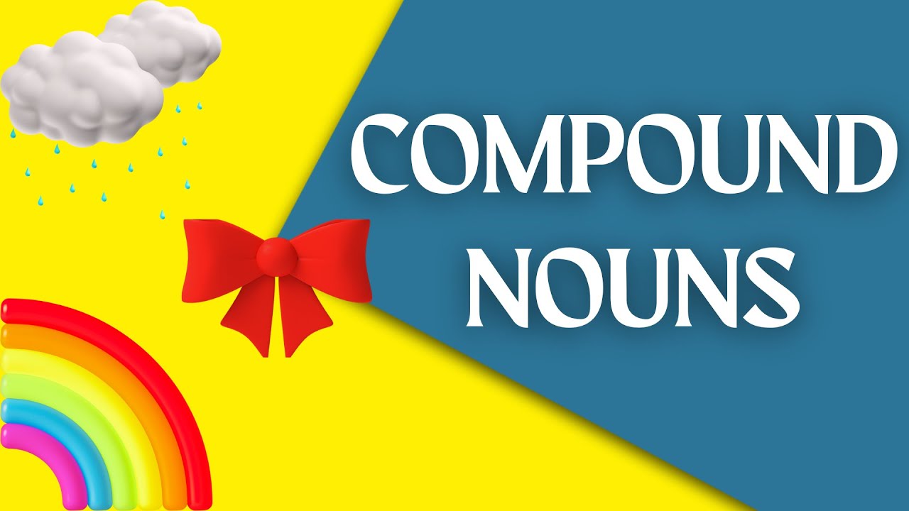 Compound Nouns - Learn about Compound Nouns - English For Kids - YouTube