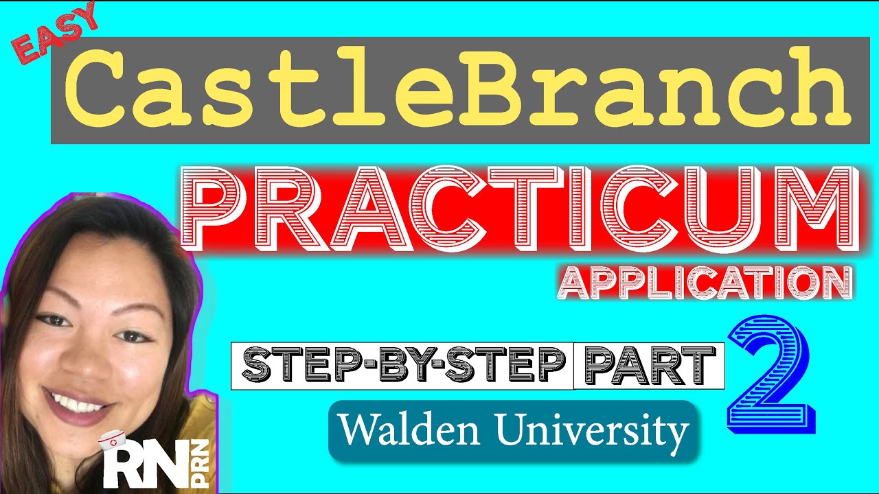 Castlebranch Practicum Application WaldenU NP Program Step-by-Step Part 2 - YouTube