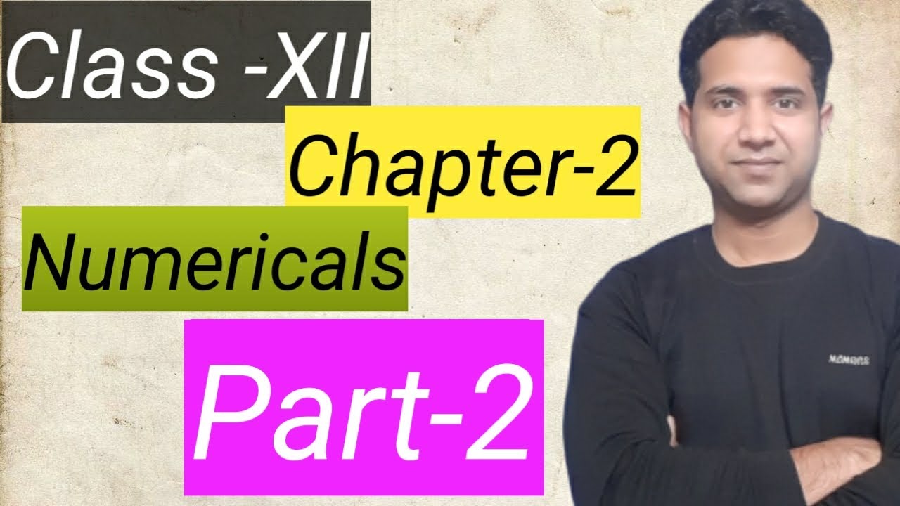 Physics || Class-XII || Chapter-2 || NUMERICALS || Part-2 - YouTube