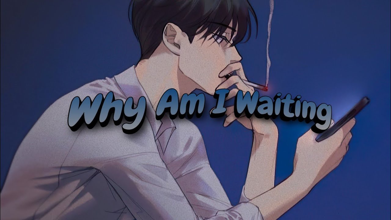 Papithbk - Why Am I Waiting (Lyrics) - YouTube