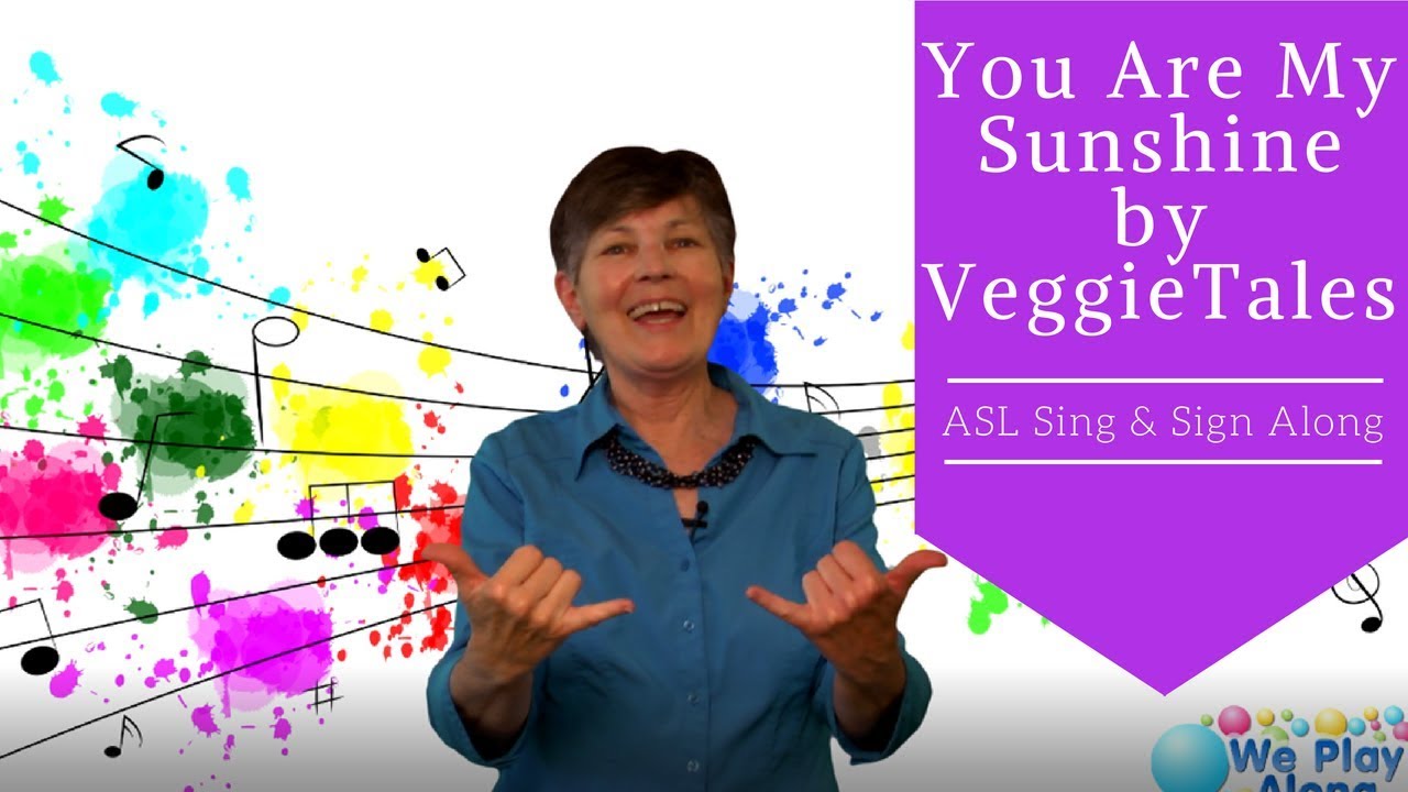VeggieTales' You Are My Sunshine | ASL Sing & Sign Along Song - YouTube