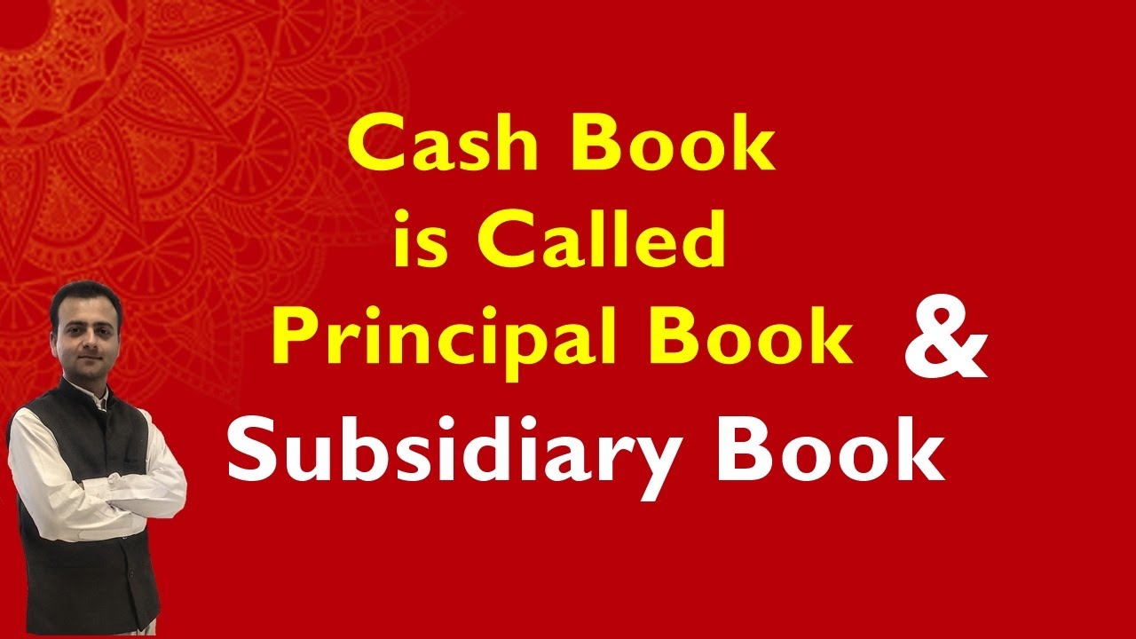 Cash book is Called Original Books of Entry, Subsidiary Book and ...