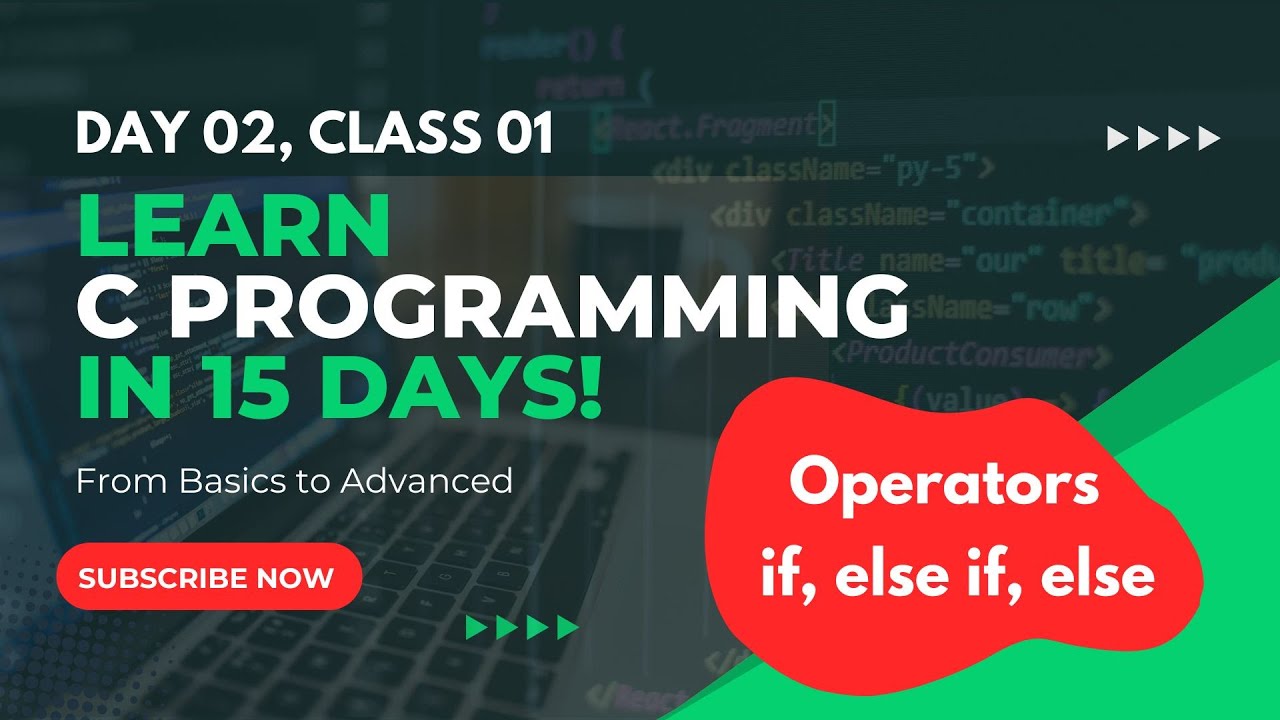 Day 02 Operators If Else If Else Statements Learn C Programming In 15 Days Class 01 