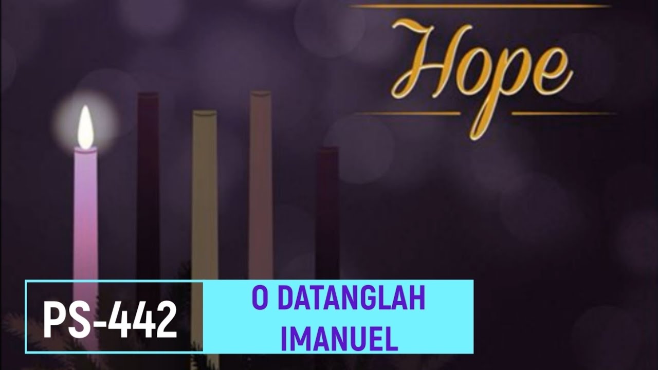 O DATANGLAH, IMANUEL (PS-442) #masaadven #lagukatolik #pujisyukur - YouTube