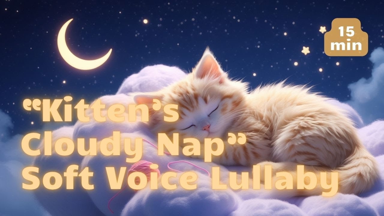 Kitten’s Cloudy Nap 🐱☁️ | Soft Lullaby for Baby Sleep & Relaxation ...