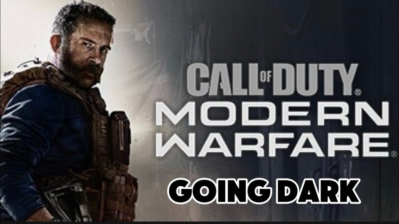 Call of Duty Modern Warfare Going Dark - YouTube