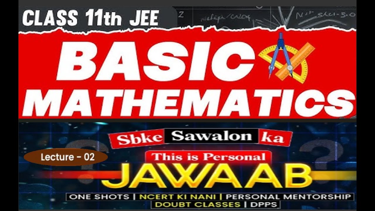 BASIC MATHEMATICS CLASS 11th JEE (Lecture - 02 ) - YouTube