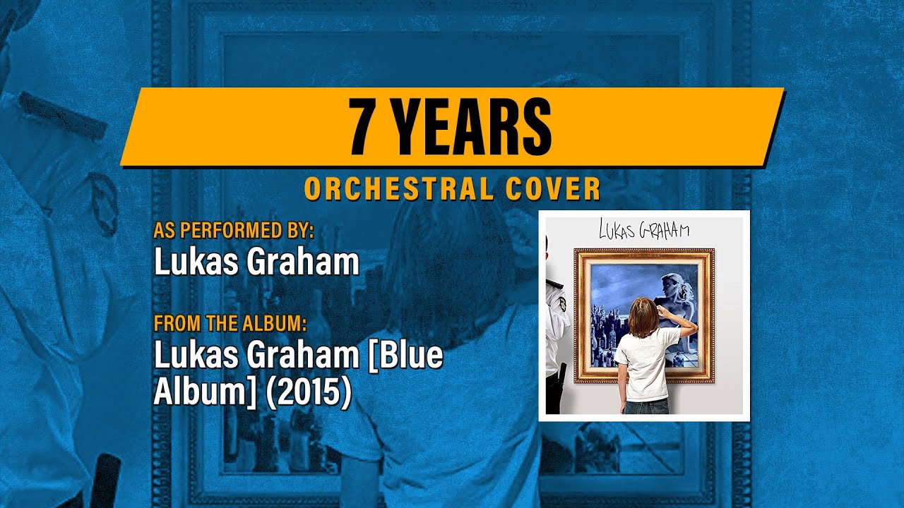 Lukas Graham – 7 Years (Orchestral Cover) w/ Lyrics - YouTube