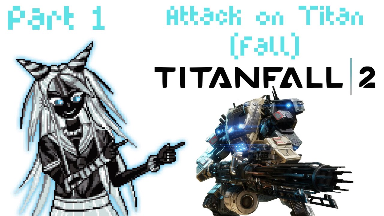 Attack on Titan (Fall) - Titanfall 2 [#1][BLIND] Campaign Playthrough ...
