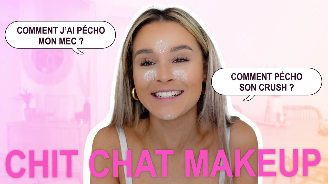 CHITCHAT MAKEUP - COMMENT J'AI PECHO MON CRUSH - YouTube