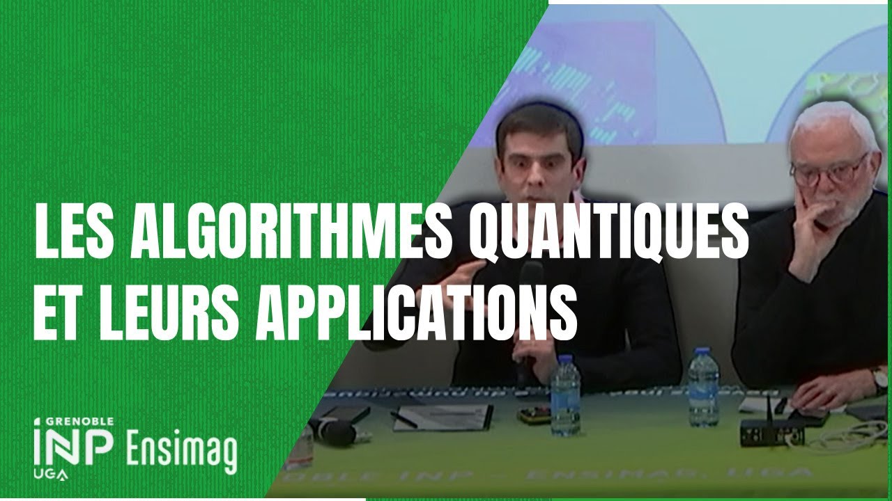 Conférence quantique - Les algorithmes quantiques et leurs applications ...