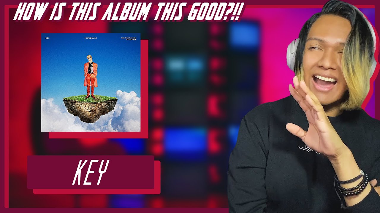 FIRST LISTEN TO KEY 키 I Wanna Be FULL ALBUM!!! (+REVIEW) - YouTube