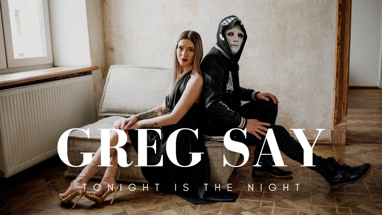 Greg Say -Tonight Is The Night (Official Video) - YouTube