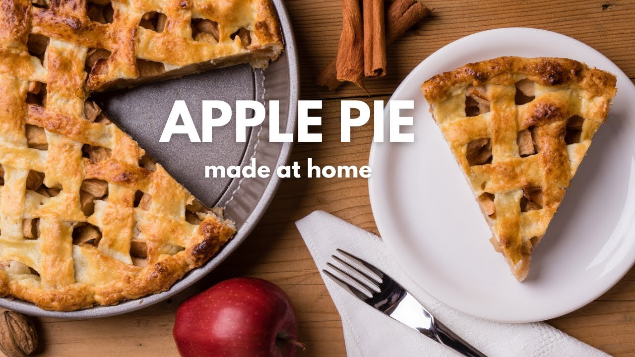 How to Bake an Apple Pie at Home | Easy Homemade Apple Pie Recipe - YouTube
