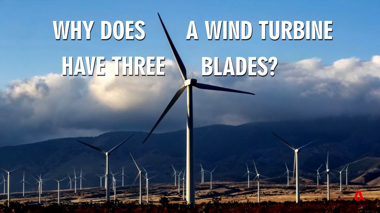Why does a wind turbine have three blades - YouTube