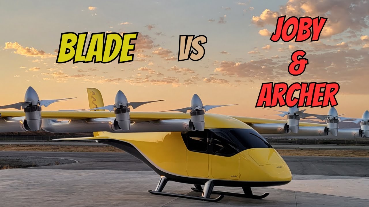 Blade Vs Joby and Archer - Who will win the BATTLE of the SKIES - YouTube