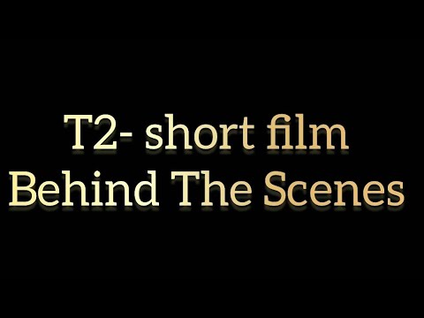 T2- short film (BTS) Behind The Scenes - YouTube