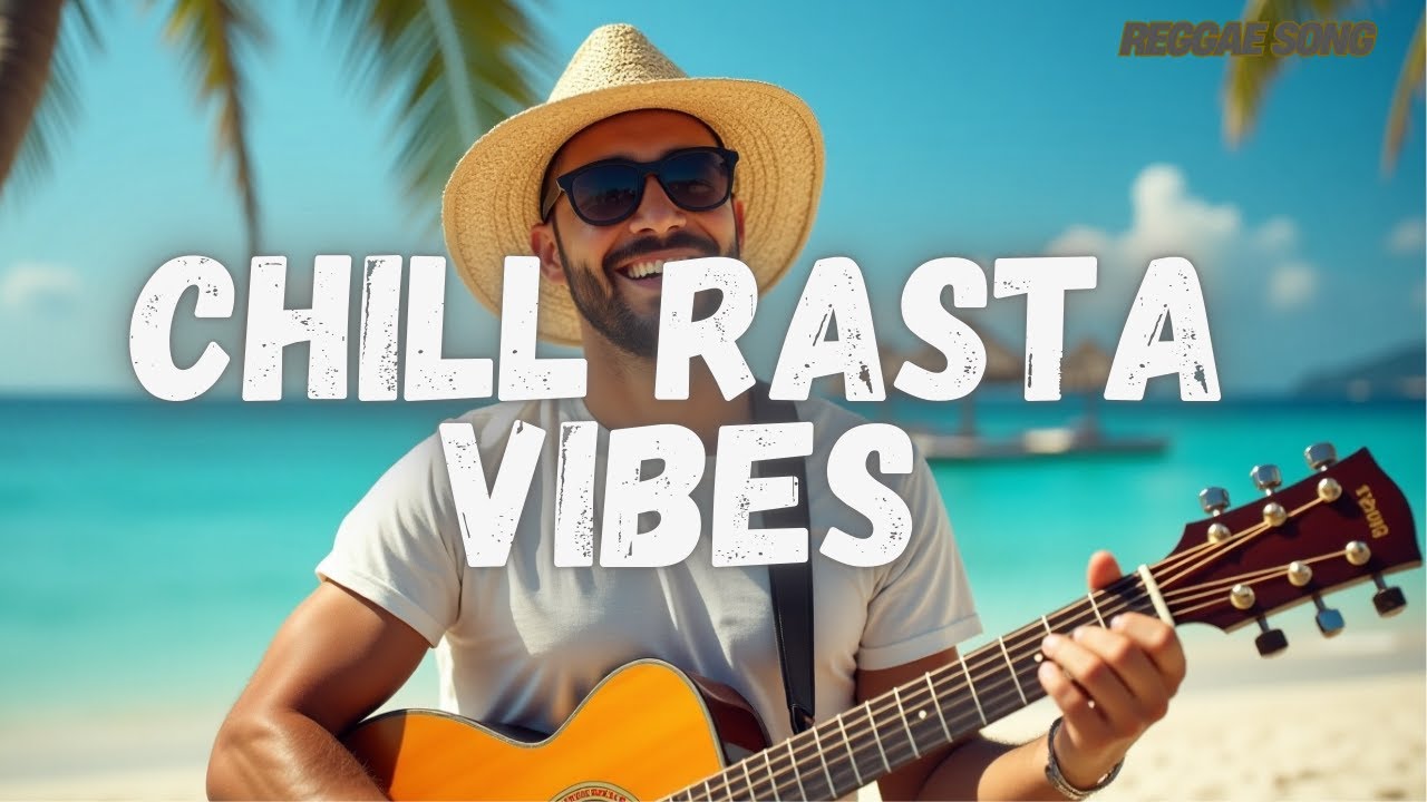 Chill Rasta Vibes | Feel-Good Reggae Sounds 🎤🌴 | Perfect for Unwinding ...