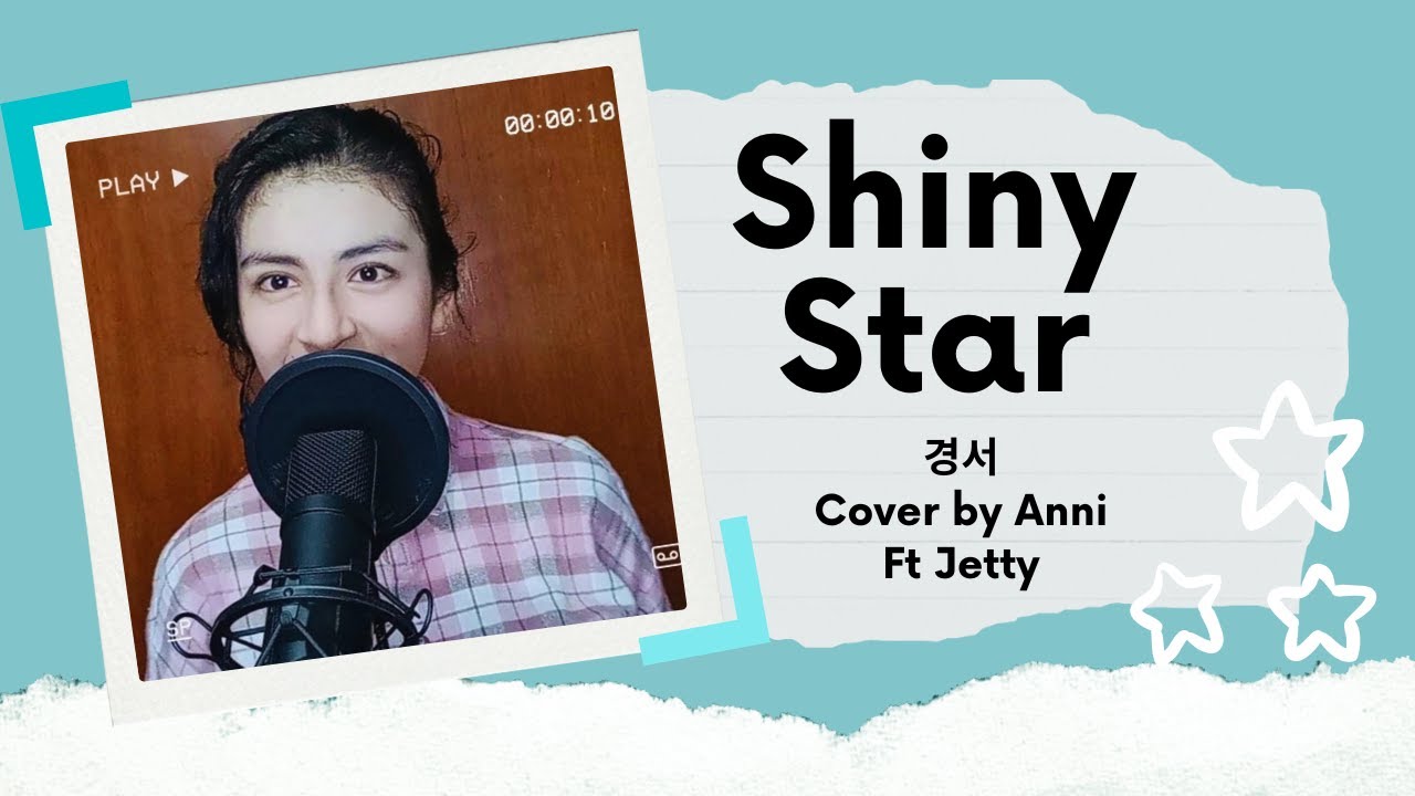 경서(KyoungSeo) 밤하늘의 별을(Shiny Star)-(2020) (Cover) by Anni Ft Jetty - YouTube