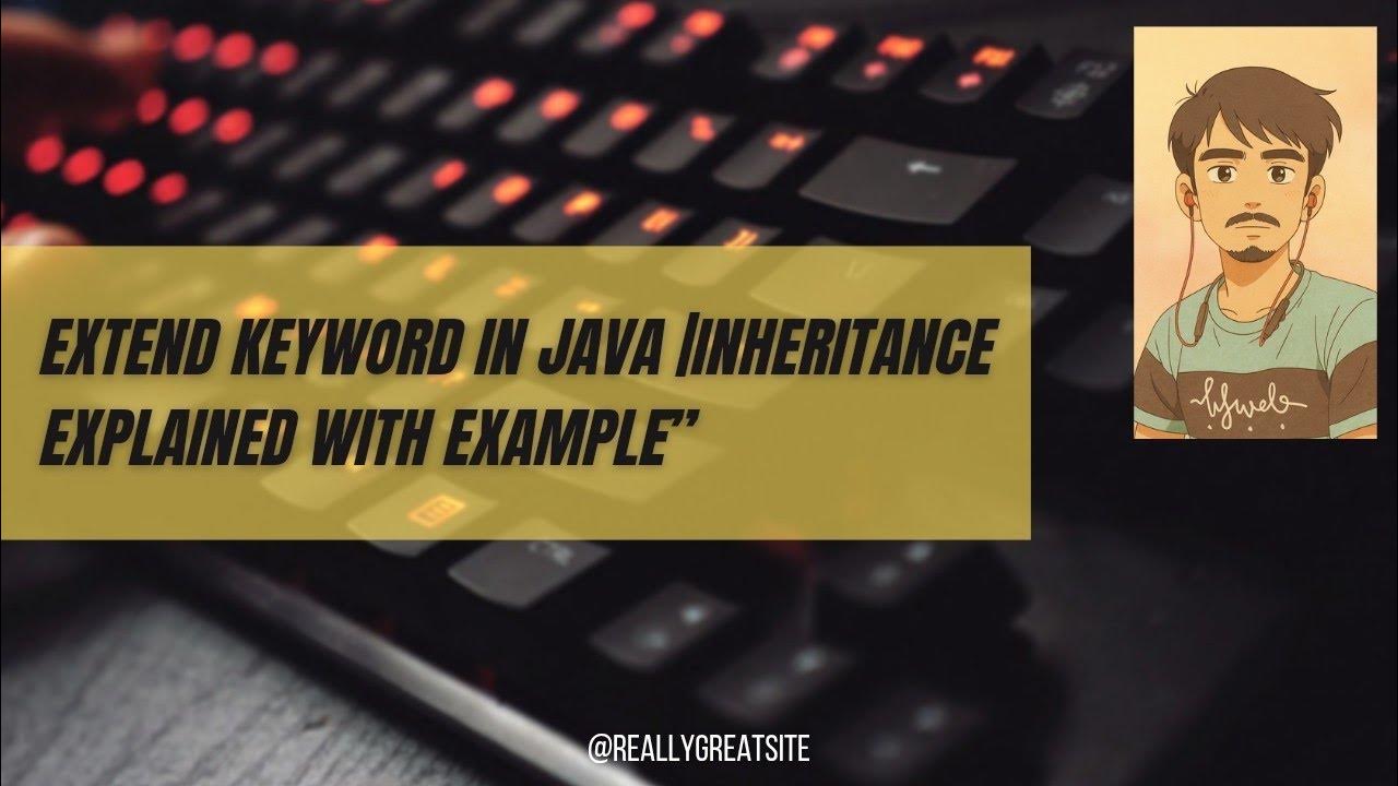 Java extends keyword(@keepcode@)# coding#viral - YouTube