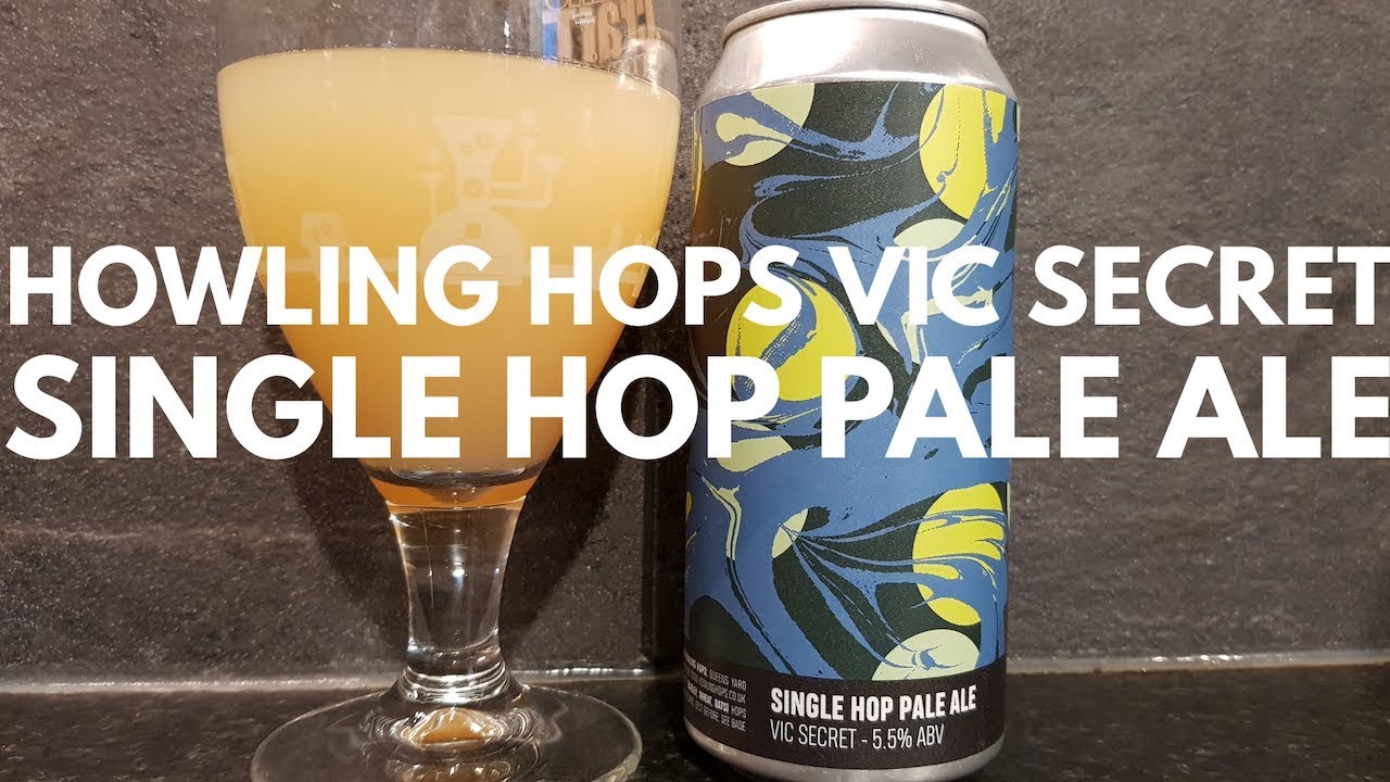 Howling Hops Vic Secret Single Hop Pale Ale | British Craft Beer Review ...