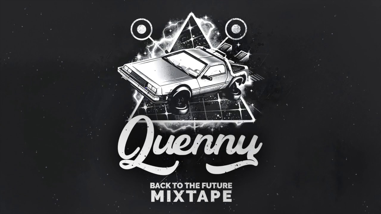 Quenny - Back To The Future [Mixtape] - YouTube