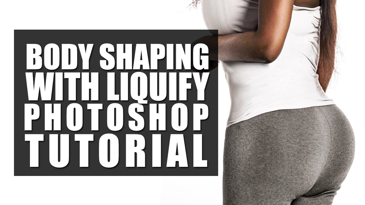 Body Shaping with Liquify in Photoshop - From Fat to Skinny in Ps - YouTube