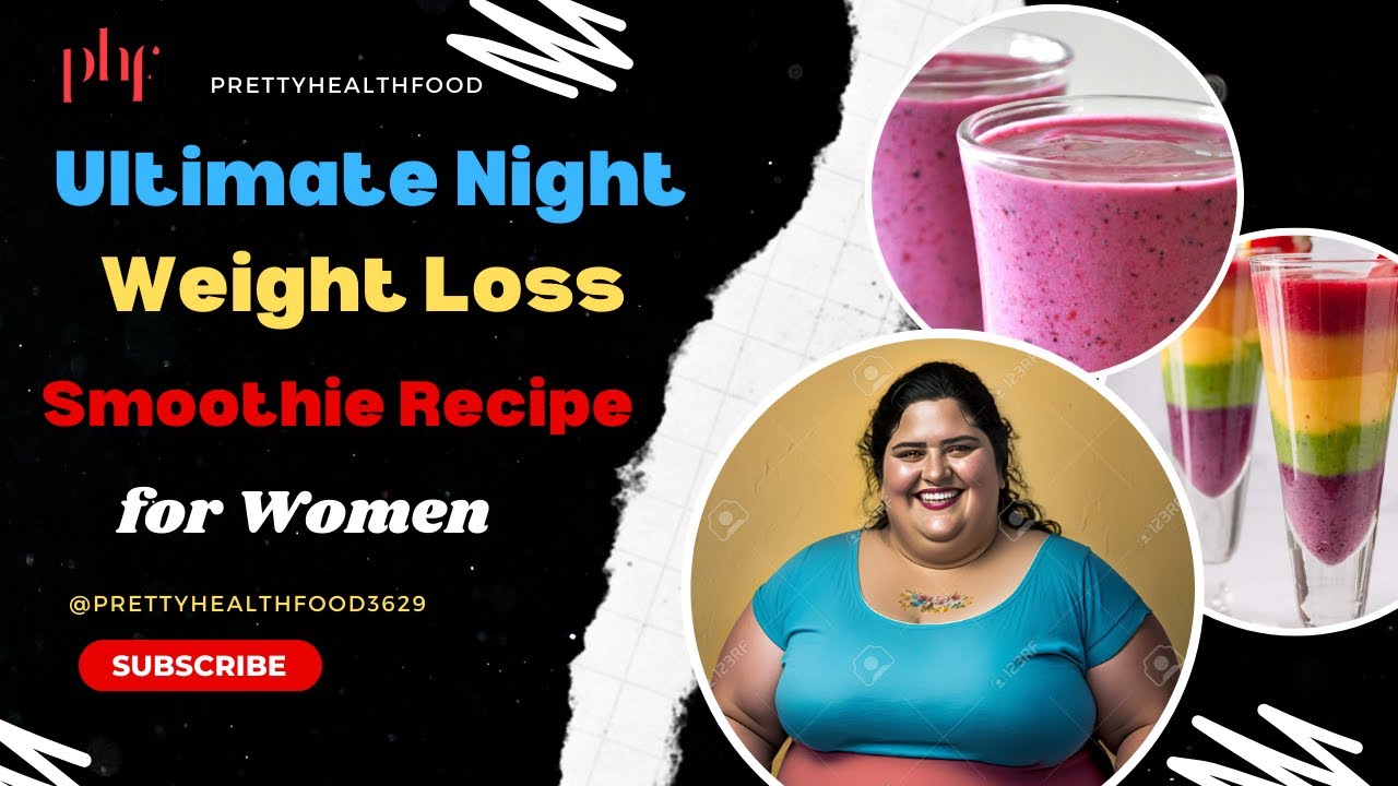 The Ultimate Night Weight Loss Smoothie Recipe for Women/healthy ...
