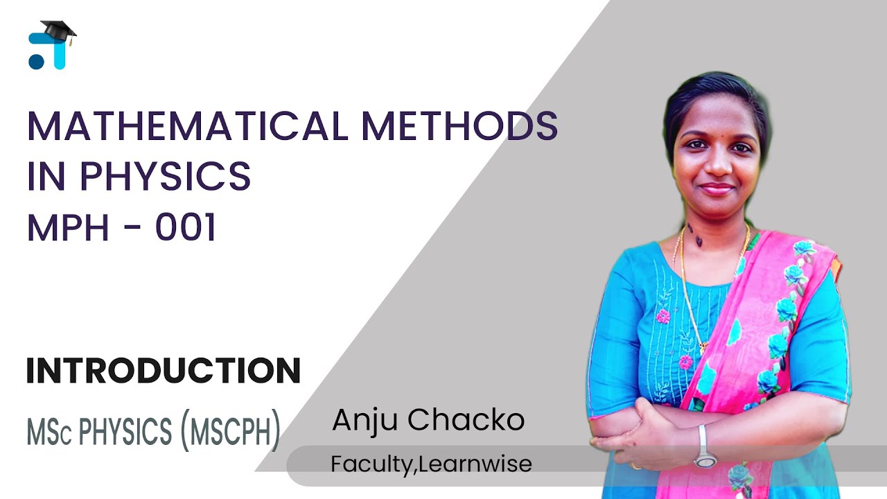 Introduction | Mathematical Methods in Physics | MPH 001 | Kerala's #1 ...