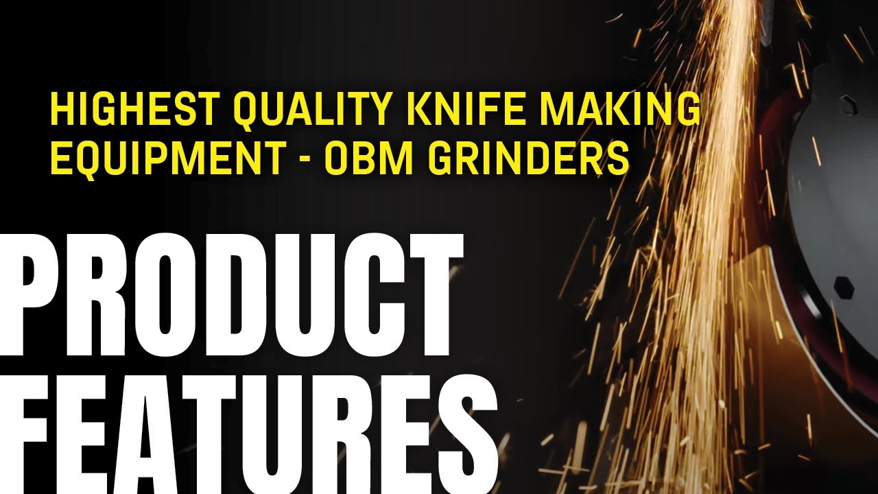 Highest Quality Knife Making Equipment - OBM Grinders - YouTube