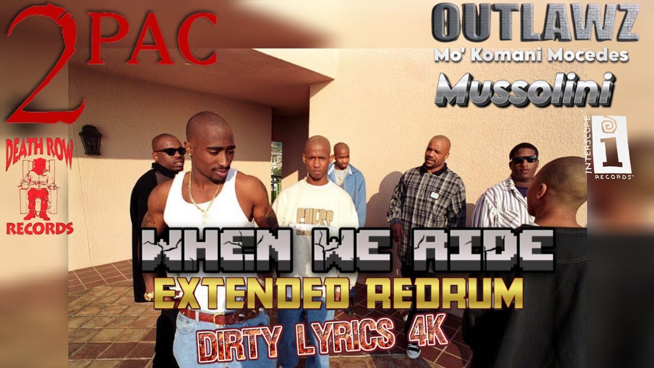 2Pac - When We Ride (Extended Redrum)(Dirty Lyrics)[High Quality ...